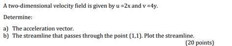 solved a two dimensional velocity field is given by u 2x