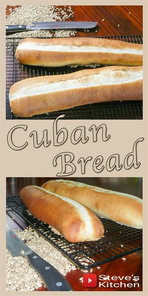How To Make Cuban Bread Steves Kitchen Cuban Recipes Cuban Bread