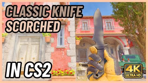 Cs2 Classic Knife Scorched Cs2 Knife In Game Showcase [4k] Youtube