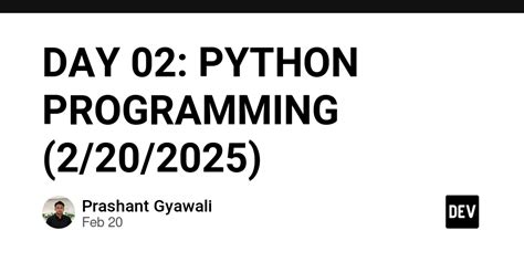 day 02 python programming 2 20 2025 dev community