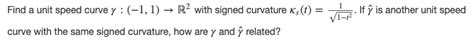 solved if ġ is another unit speed find a unit speed curve y