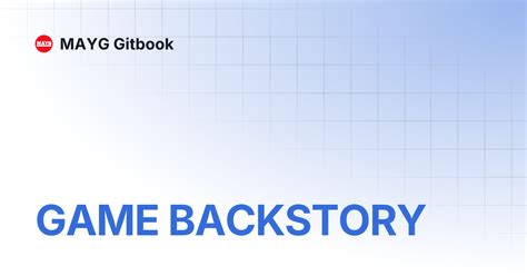 GAME BACKSTORY MAYG Gitbook