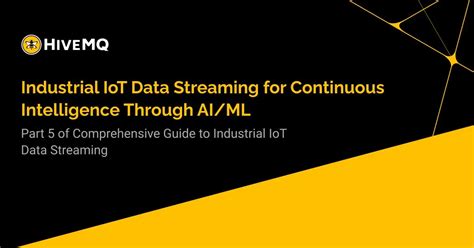 Industrial Iot Data Streaming For Continuous Intelligence Through Aiml