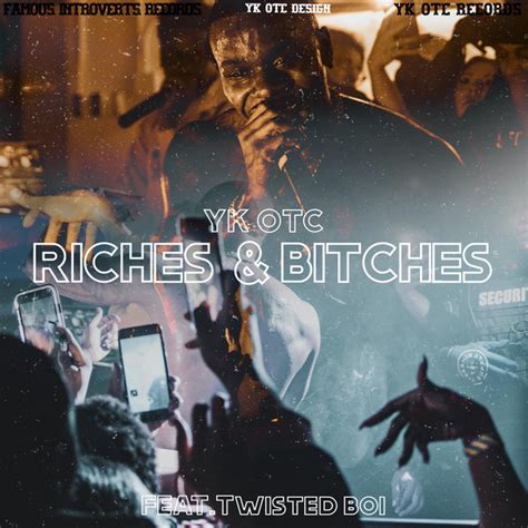 Riches And Bitches Single By Yk Otc Spotify