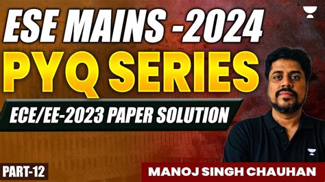 ESE Mains 2024 PYQ Series ECE EE 2023 Paper Solution Part 12