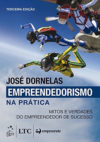 Empreendedorismo Na Prática Mitos E Verdades Do Empreendedor De