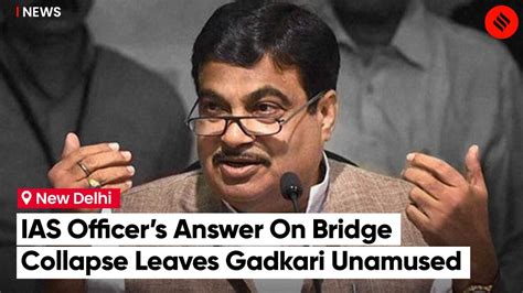 How Can A Bridge Collapse Due To Strong Winds Nitin Gadkari Over Ias