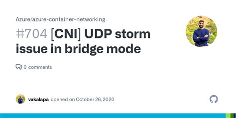 Cni Udp Storm Issue In Bridge Mode · Issue 704 · Azureazure