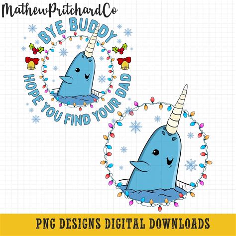 Bye Buddy Hope You Find Your Dad Elf Png Christmas Narwhal Christmas Movie Buddy Png Winter