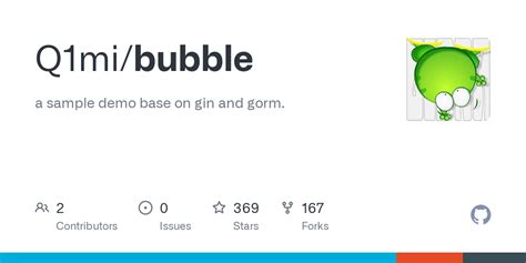 Github Q Mi Bubble A Sample Demo Base On Gin And Gorm