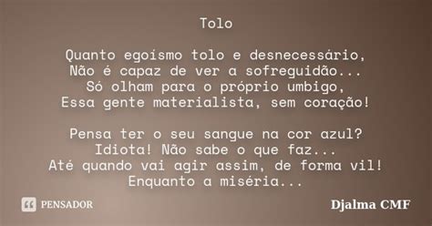 Tolo Quanto Egoísmo Tolo E Djalma Cmf Pensador