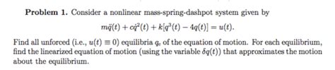 Solved Problem 1 Consider A Nonlinear Mass Spring Dashpot