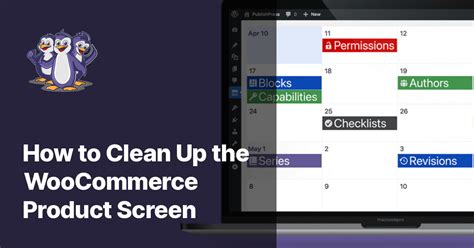 How To Clean Up The Woocommerce Product Screen Publishpress
