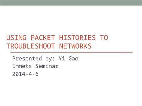 Pptx Using Packet Histories To Troubleshoot Networks Dokumentips
