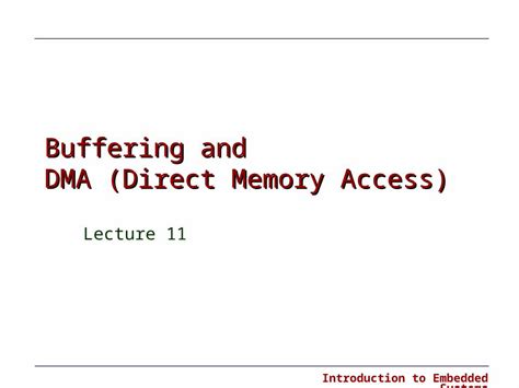 Ppt Introduction To Embedded Systems Buffering And Dma Direct Memory Access Lecture 11
