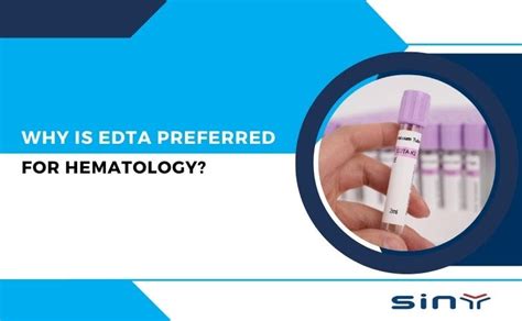 Edta In Blood Sample Preservation The Science Accuracy