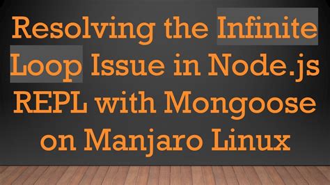 resolving the infinite loop issue in node js repl with mongoose on