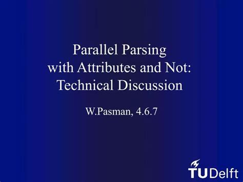 Ppt Parallel Parsing With Attributes And Not Technical Discussion
