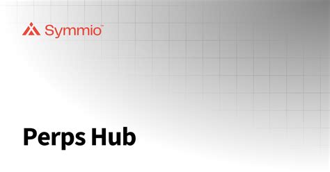 Perps Hub Symmio Protocol Gitbook