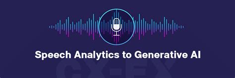 The Evolution Of Speech Analytics Cxex