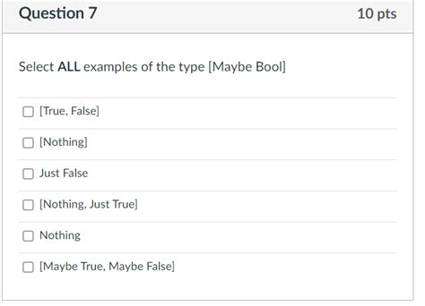 Solved Select All Examples Of The Type Maybe Bool True
