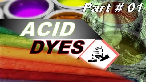 Acid Dyes Part 01 Introduction Properties Chemical Classes Classification Youtube