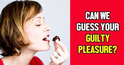 Can We Guess Your Guilty Pleasure Quizlady