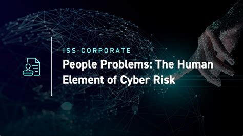 People Problems The Human Element Of Cyber Risk