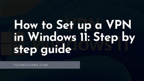 How To Set Up A VPN In Windows TechRechard