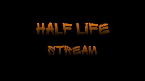 ИГРАЕМ В Half Life Youtube