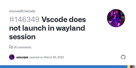 Vscode Does Not Launch In Wayland Session · Issue 146349 · Microsoft