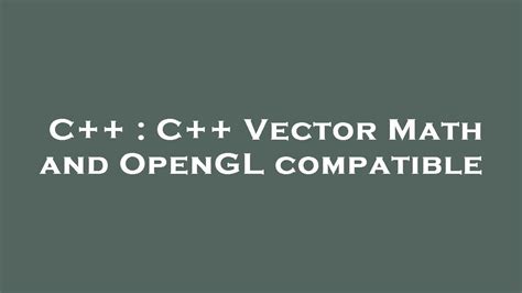 c c vector math and opengl compatible youtube