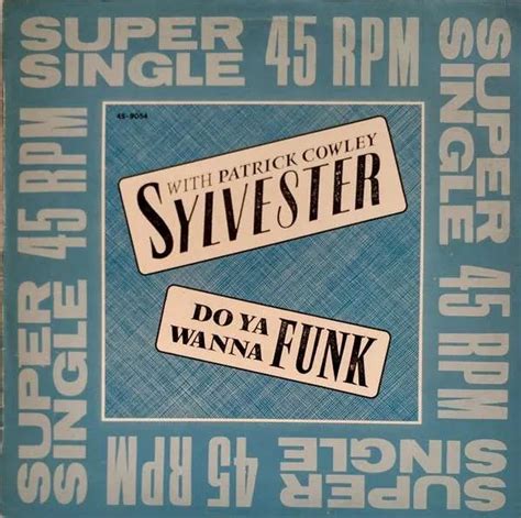 Sylvester With Patrick Cowley Do Ya Wanna Funk Riff Raff Discos