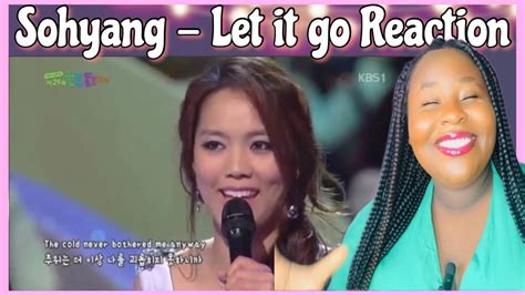 My First Time Watching Sohyang Let It Go Reaction Youtube