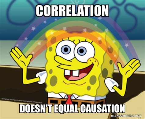 Correlation Doesnt Equal Causation Rainbow Spongebob Meme Generator