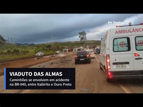 Carretas Se Envolvem Em Acidente No Viaduto Das Almas Da BR 040 Em