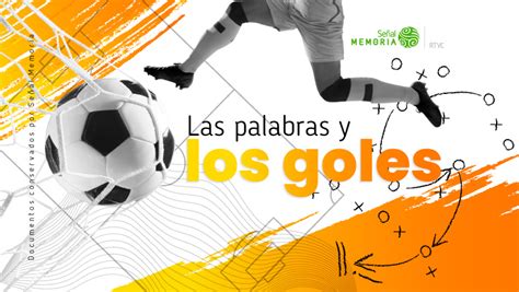Las Palabras Y Los Goles Señal Memoria