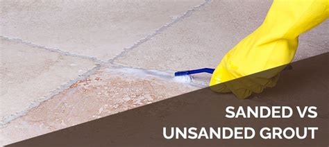 Sanded Vs Unsanded Grout A Comparison For Homeowners