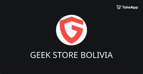 Geek Store Bolivia Take App