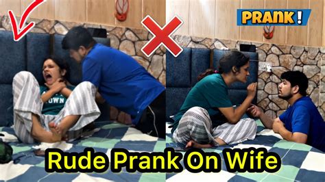 Rude Prank On Wife Prank Goes Wrong Richadiaries Youtube
