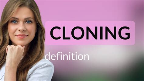 Cloning Definition Of Cloning Youtube