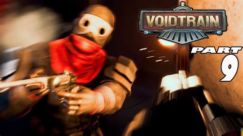 VOIDTRAIN PART 9 EARLY ACCESS DEPOT 5 PT 2 DING DING YouTube