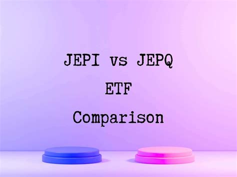 Jepi Vs Jepq Comparison Which Income Etf Is Right For You In 2025