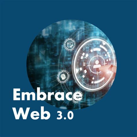 Embracing Web 30 Transforming Industries Seizing Opportunities And