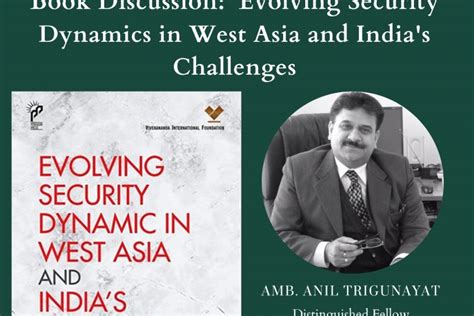 Book Discussion Evolving Security Dynamics In West Asia And India S