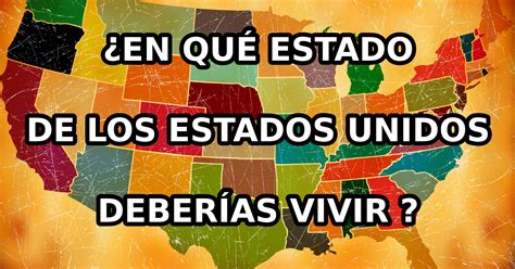 ¿en Qué Estado De Los Estados Unidos Deberías Vivir Test