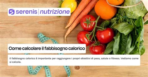 Fabbisogno Calorico Giornaliero Calcolo Esempi E Fattori