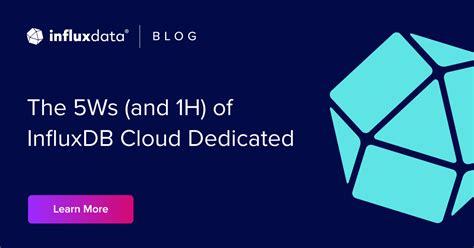 The 5ws And 1h Of Influxdb Cloud Dedicated Influxdata