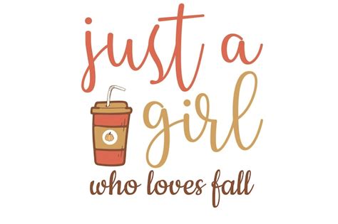 Premium Vector Just A Girl Who Loves Fall Svg Fall Quotes Design