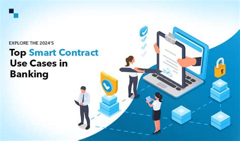 Top 5 Smart Contract Use Cases In Banking You Should Know In 2024 By